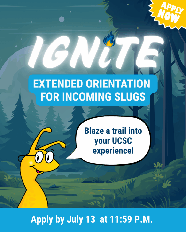 IGNITE your student success: Blaze a trail into your UC Santa Cruz experience - News